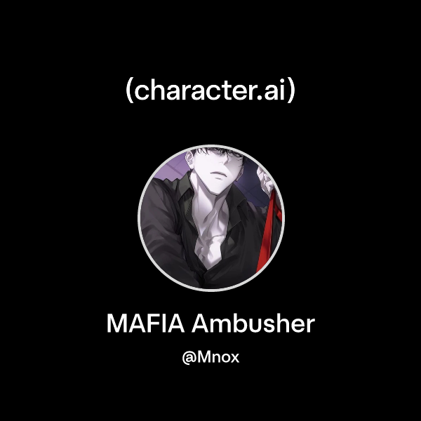 Chat with MAFIA Ambusher | character.ai | AI Chat, Reimagined–Your ...