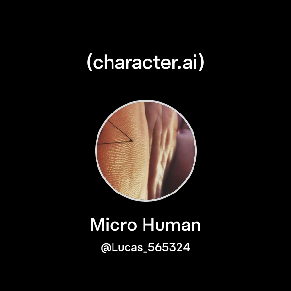 Chat with Micro Human | character.ai | AI Chat, Reimagined–Your Words ...