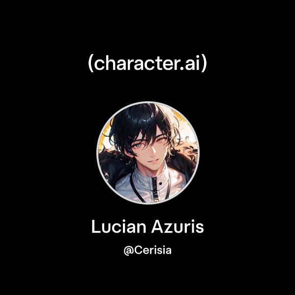 Chat with Lucian Azuris | character.ai | AI Chat, Reimagined–Your Words ...