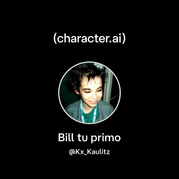 Chat with Bill tu primo | character.ai | Personalized AI for every ...