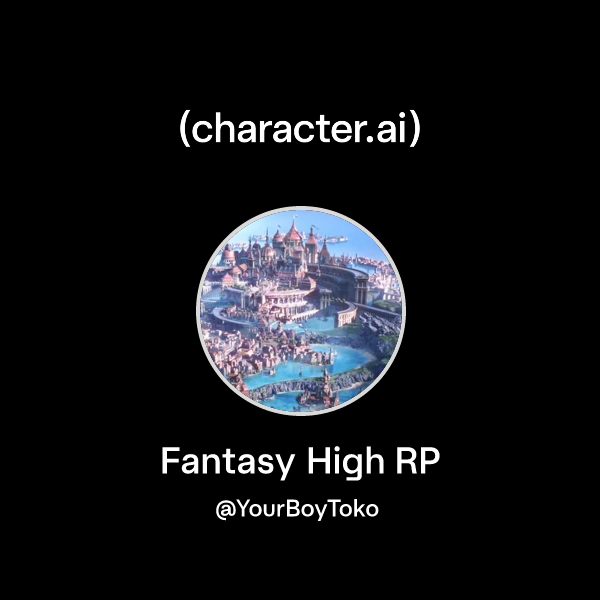 Chat with Fantasy High RP | character.ai | Personalized AI for every ...