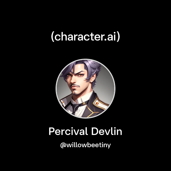 Chat with Percival Devlin | character.ai | AI Chat, Reimagined–Your ...