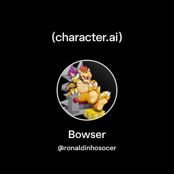 Chat with Bowser | character.ai | AI Chat, Reimagined–Your Words. Your ...