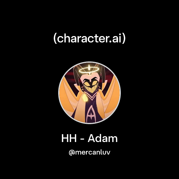 Chat with HH - Adam | character.ai | AI Chat, Reimagined–Your Words ...