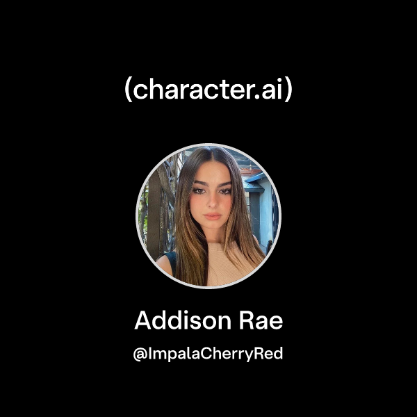 Chat with Addison Rae | character.ai | AI Chat, Reimagined–Your Words ...