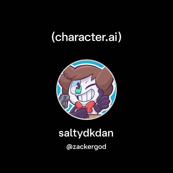 Chat with saltydkdan | character.ai | AI Chat, Reimagined–Your Words ...