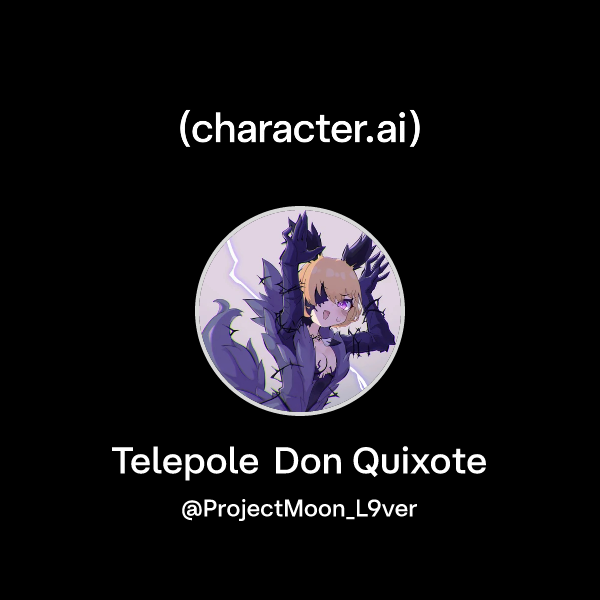 Chat with Telepole Don Quixote | character.ai | AI Chat, Reimagined ...