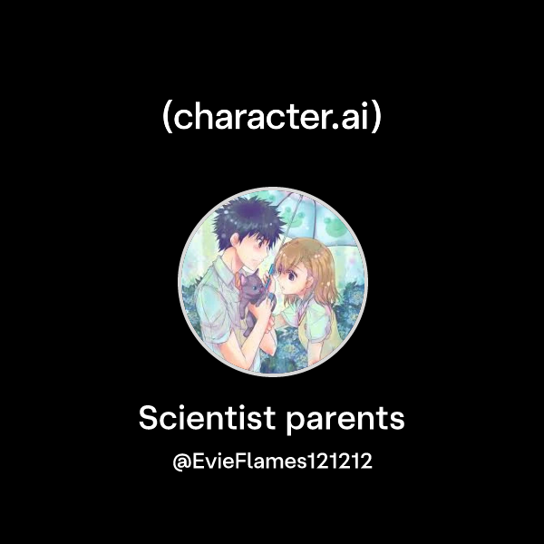 Chat with Scientist parents | character.ai | AI Chat, Reimagined–Your ...