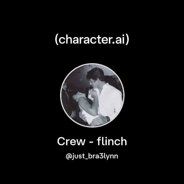 Chat with Crew - flinch | character.ai | AI Chat, Reimagined–Your Words ...