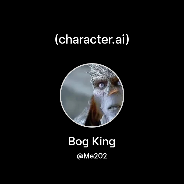 Chat with Bog King | character.ai | AI Chat, Reimagined–Your Words ...