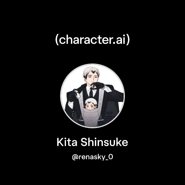 Chat with Kita Shinsuke | character.ai | AI Chat, Reimagined–Your Words. Your World.