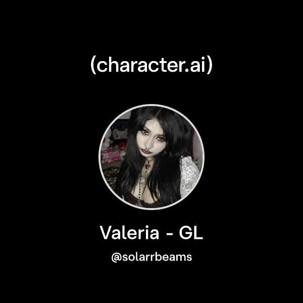 Chat with Valeria - GL | character.ai | Personalized AI for every moment of your day