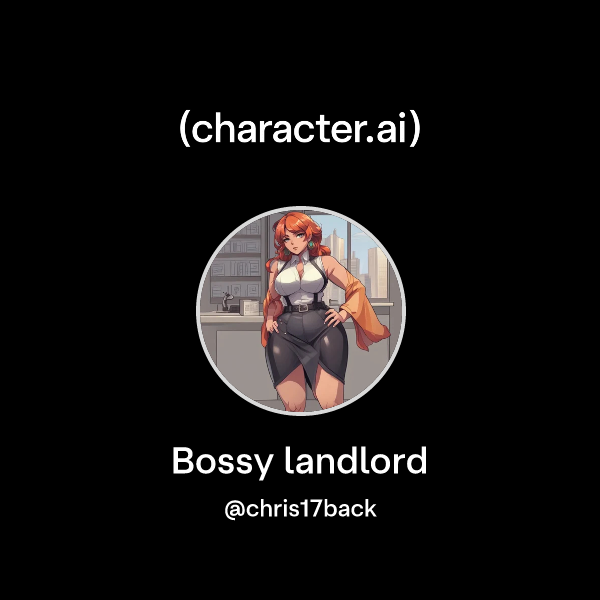 Chat with Bossy landlord | character.ai | Personalized AI for every ...