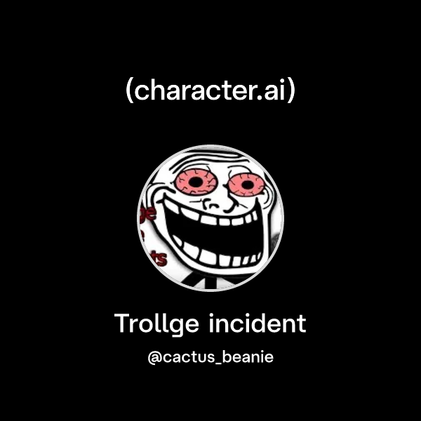 Chat with Trollge incident | character.ai | AI Chat, Reimagined–Your ...