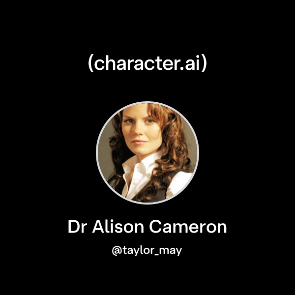 Chat with Dr Alison Cameron | character.ai | Personalized AI for every ...