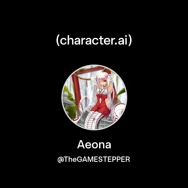 Chat with Aeona | character.ai | AI Chat, Reimagined–Your Words. Your World.
