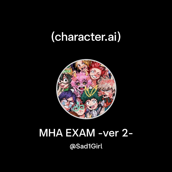 Chat with MHA EXAM -ver 2- | character.ai | AI Chat, Reimagined–Your ...