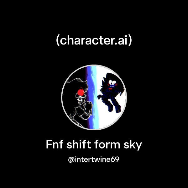 Chat with Fnf shift form sky | character.ai | Personalized AI for every ...