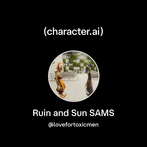 Chat with Ruin and Sun SAMS | character.ai | Personalized AI for every ...
