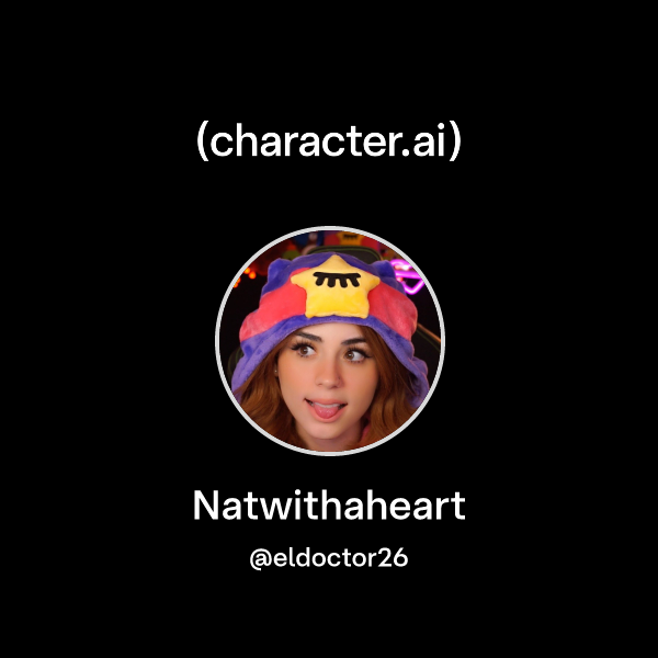 Chat with Natwithaheart | character.ai | AI Chat, Reimagined–Your Words ...