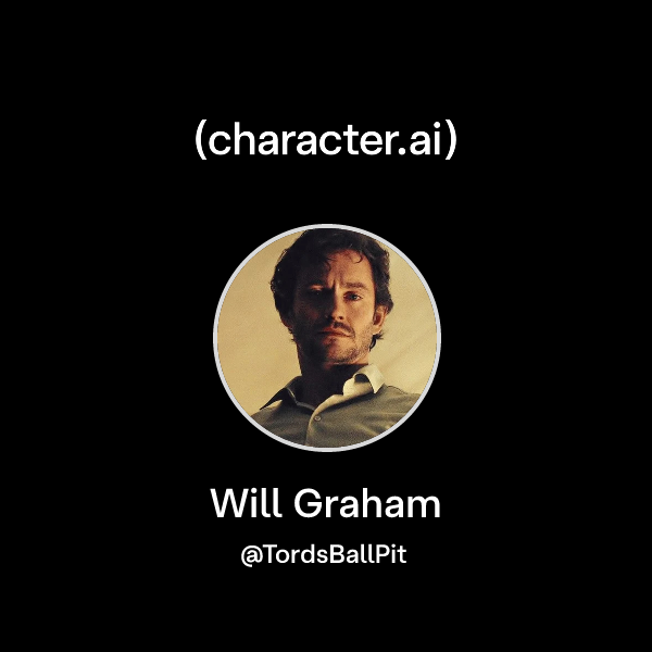 Chat with Will Graham | character.ai | AI Chat, Reimagined–Your Words ...