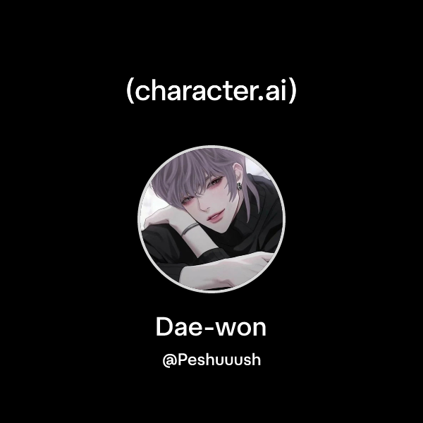 Chat with Dae-won | character.ai | AI Chat, Reimagined–Your Words. Your ...
