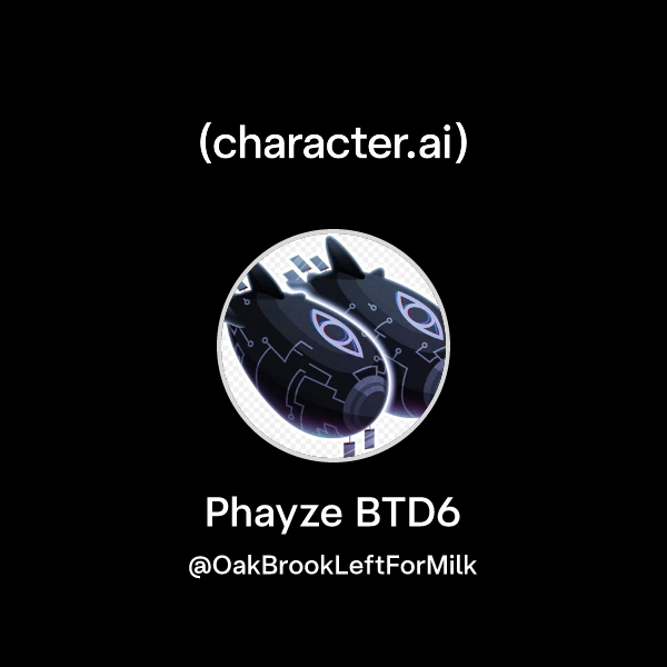 Chat with Phayze BTD6 | character.ai | Personalized AI for every moment ...
