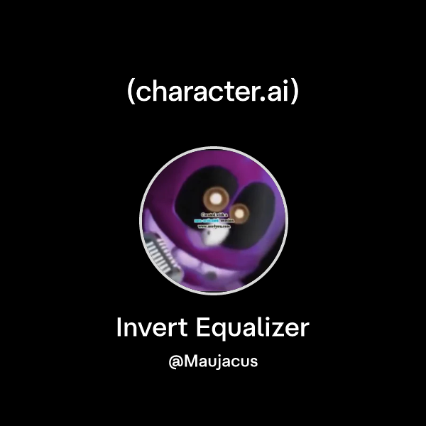 Chat with Invert Equalizer | character.ai | Personalized AI for every ...