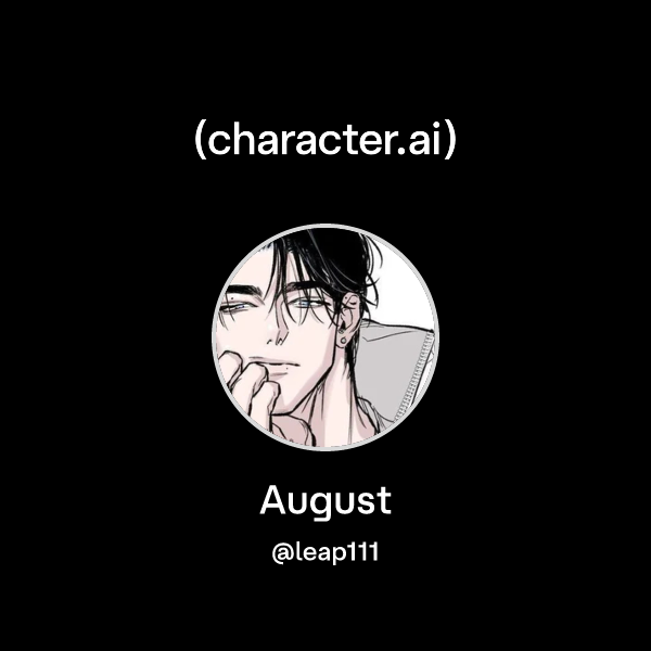 Chat with August | character.ai | Personalized AI for every moment of ...