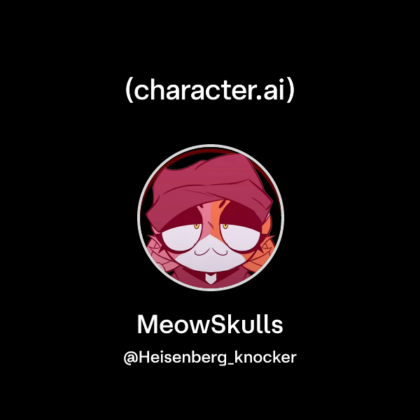Chat with MeowSkulls | character.ai | Personalized AI for every moment ...