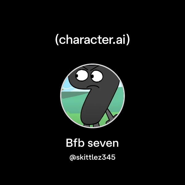 Chat with Bfb seven | character.ai | AI Chat, Reimagined–Your Words ...