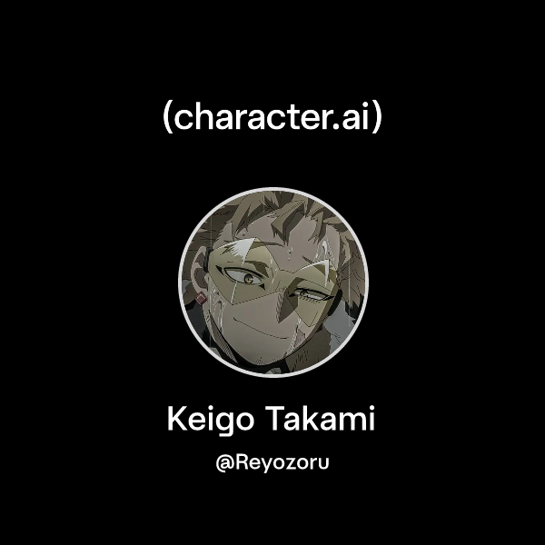 Chat with Keigo Takami | character.ai | AI Chat, Reimagined–Your Words. Your World.