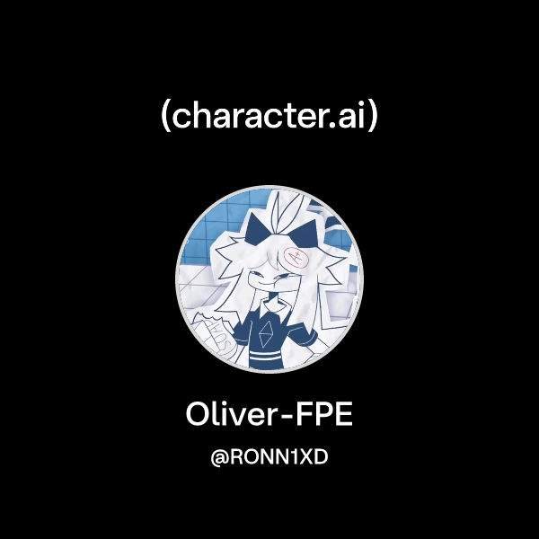 Chat with Oliver-FPE | character.ai | Personalized AI for every moment ...