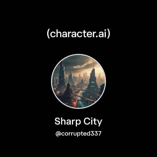 Chat with Sharp City | character.ai | Personalized AI for every moment ...