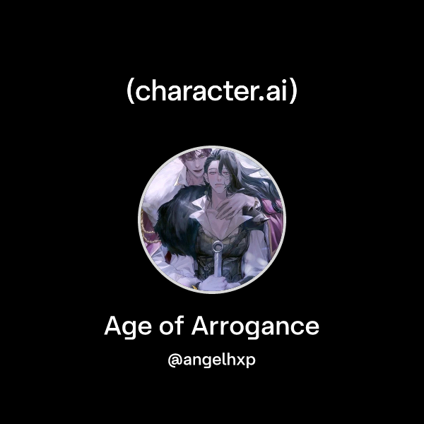 Chat with Age of Arrogance | character.ai | AI Chat, Reimagined–Your ...