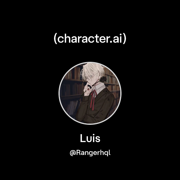 Chat with Luis | character.ai | AI Chat, Reimagined–Your Words. Your World.