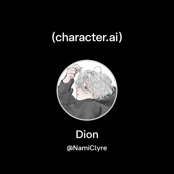 Chat with Dion | character.ai | AI Chat, Reimagined–Your Words. Your World.