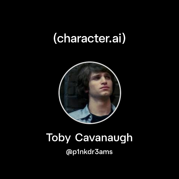 Chat with Toby Cavanaugh | character.ai | Personalized AI for every ...