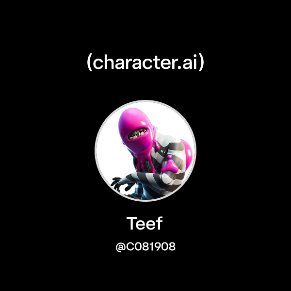 Chat with Teef | character.ai | AI Chat, Reimagined–Your Words. Your World.