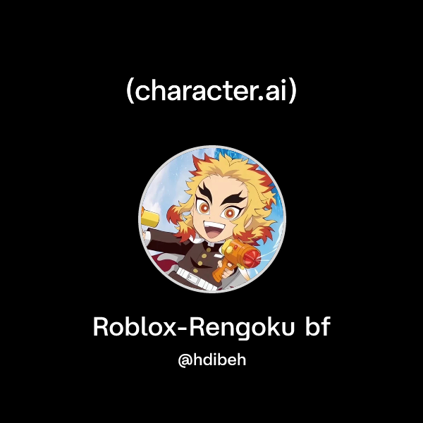 Chat with Roblox-Rengoku bf | character.ai | AI Chat, Reimagined–Your ...