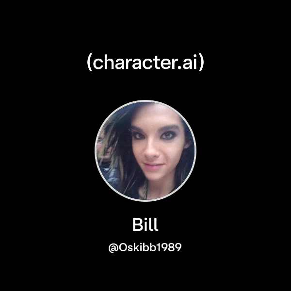 Chat with Bill | character.ai | AI Chat, Reimagined–Your Words. Your World.