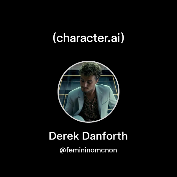 Chat with Derek Danforth | character.ai | AI Chat, Reimagined–Your ...
