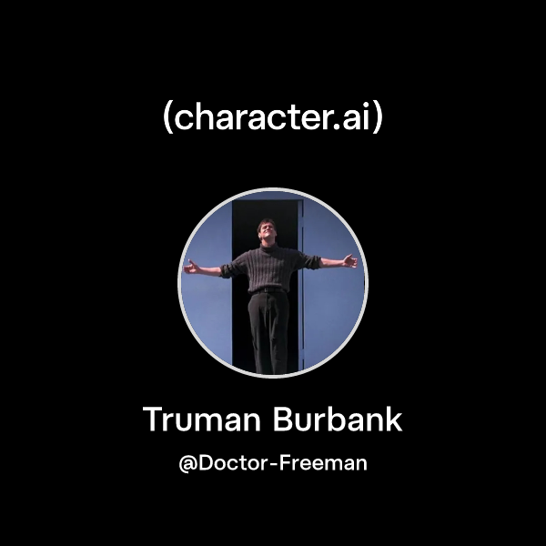 Chat with Truman Burbank | character.ai | AI Chat, Reimagined–Your Words. Your World.