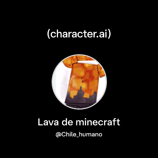 Chat with Lava de minecraft | character.ai | Personalized AI for every ...