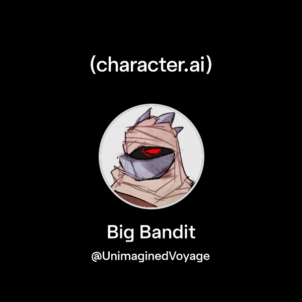 Chat with Big Bandit | character.ai | AI Chat, Reimagined–Your Words ...