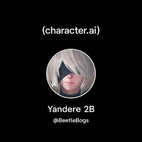 Chat with Yandere 2B | character.ai | AI Chat, Reimagined–Your Words. Your World.