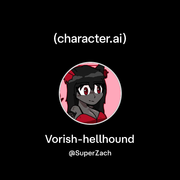 Chat with Vorish-hellhound | character.ai | AI Chat, Reimagined–Your ...