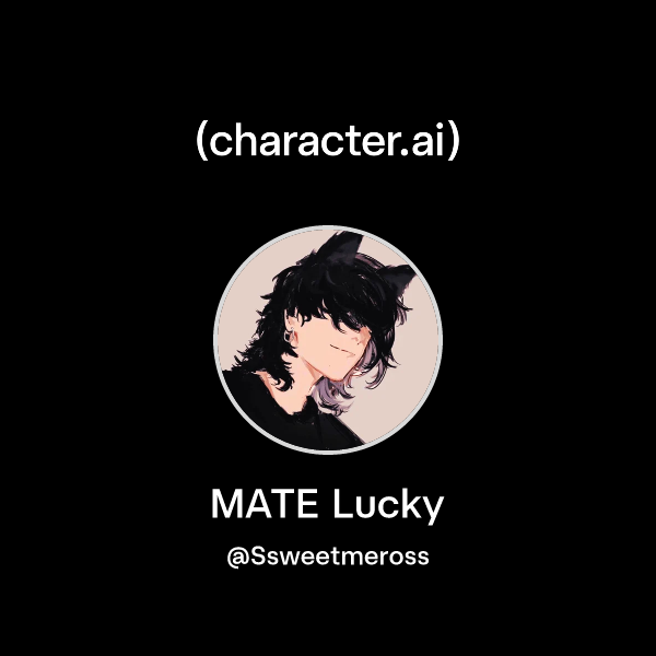 Chat with MATE Lucky | character.ai | AI Chat, Reimagined–Your Words ...