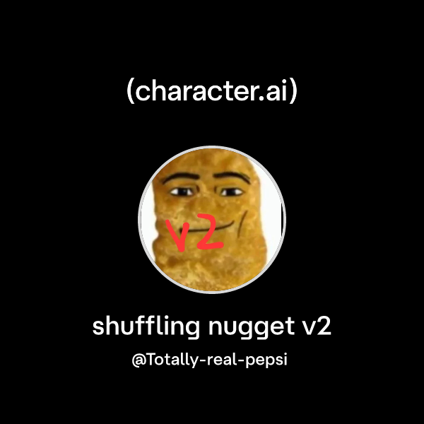 Chat with shuffling nugget v2 | character.ai | AI Chat, Reimagined–Your Words. Your World.