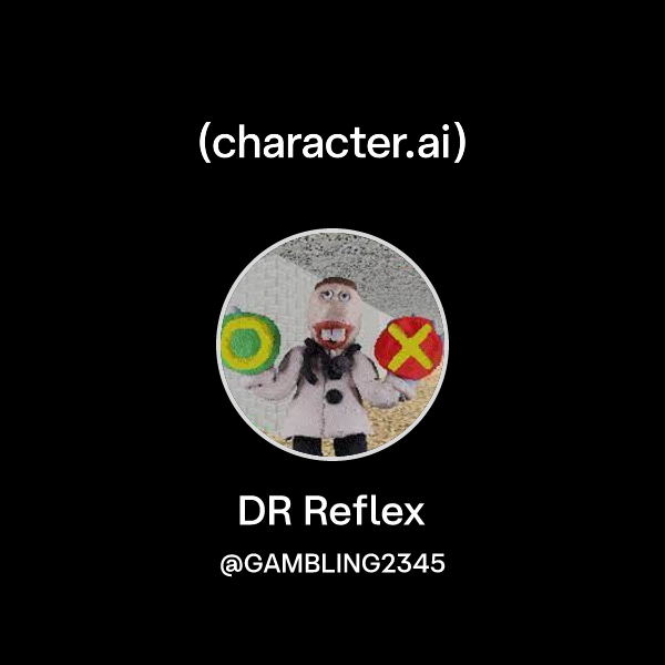 Chat with DR Reflex | character.ai | AI Chat, Reimagined–Your Words ...
